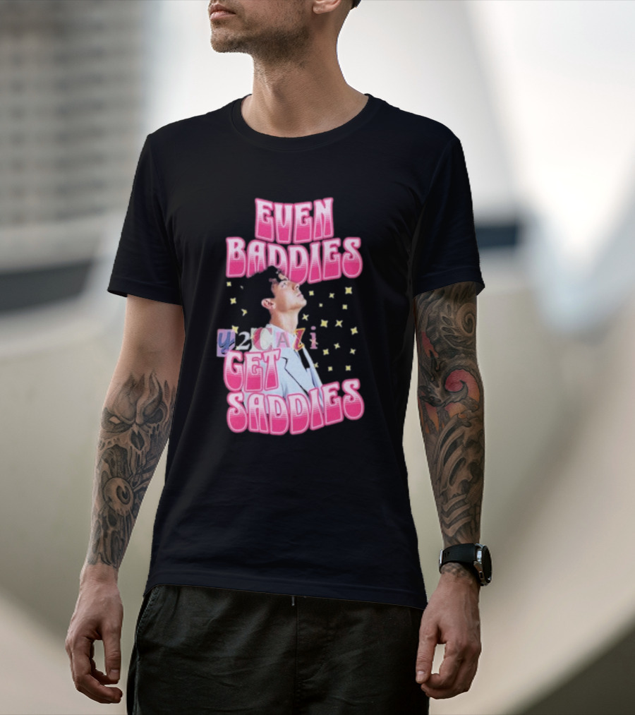 Joe Jonas Even Baddies Y2cazi Get Saddies Retro Pop Text And Stars T-Shirt