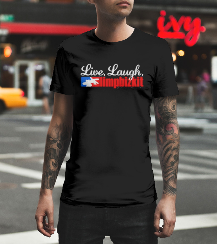 Live, Laugh, Limp Bizkit MLB T-Shirt