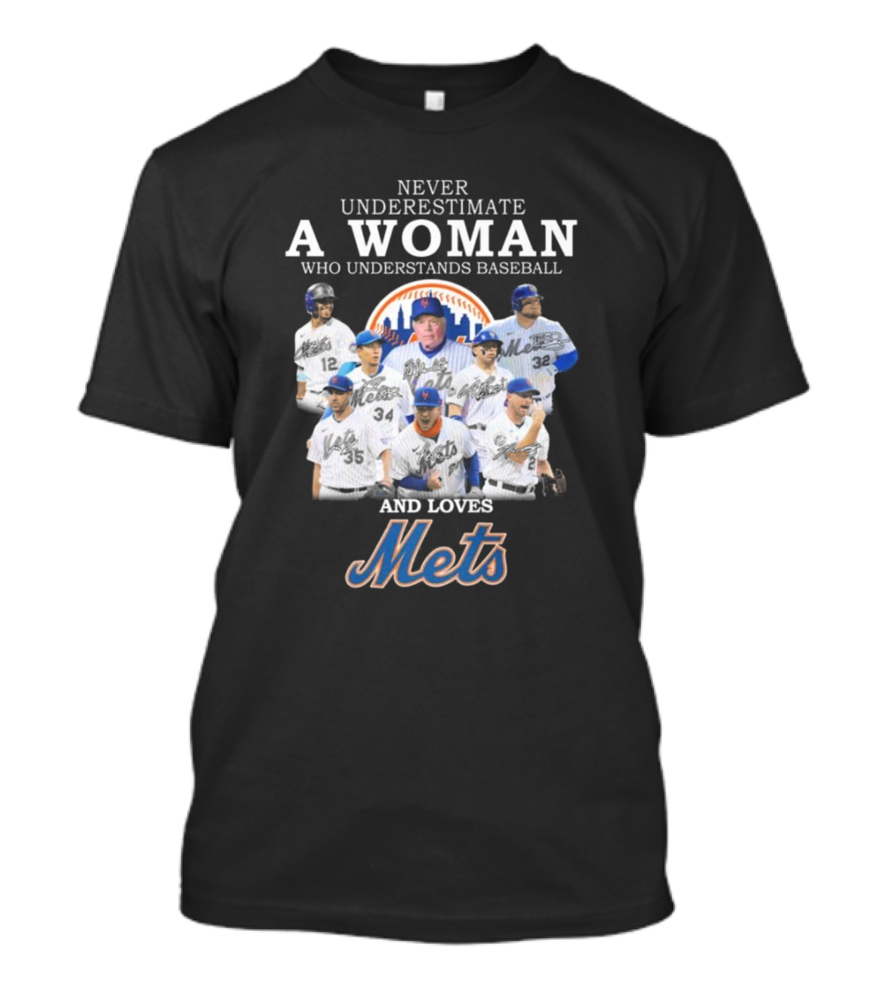 Never Underestimate A Woman Who Understands Baseball And Loves Mets Signatures T-Shirt