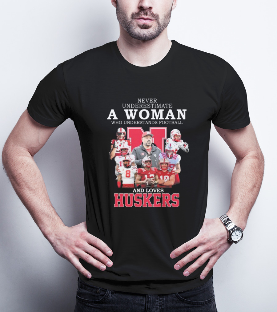 Never Underestimate A Woman Who Understands Football And Loves Huskers Nebraska T-Shirt