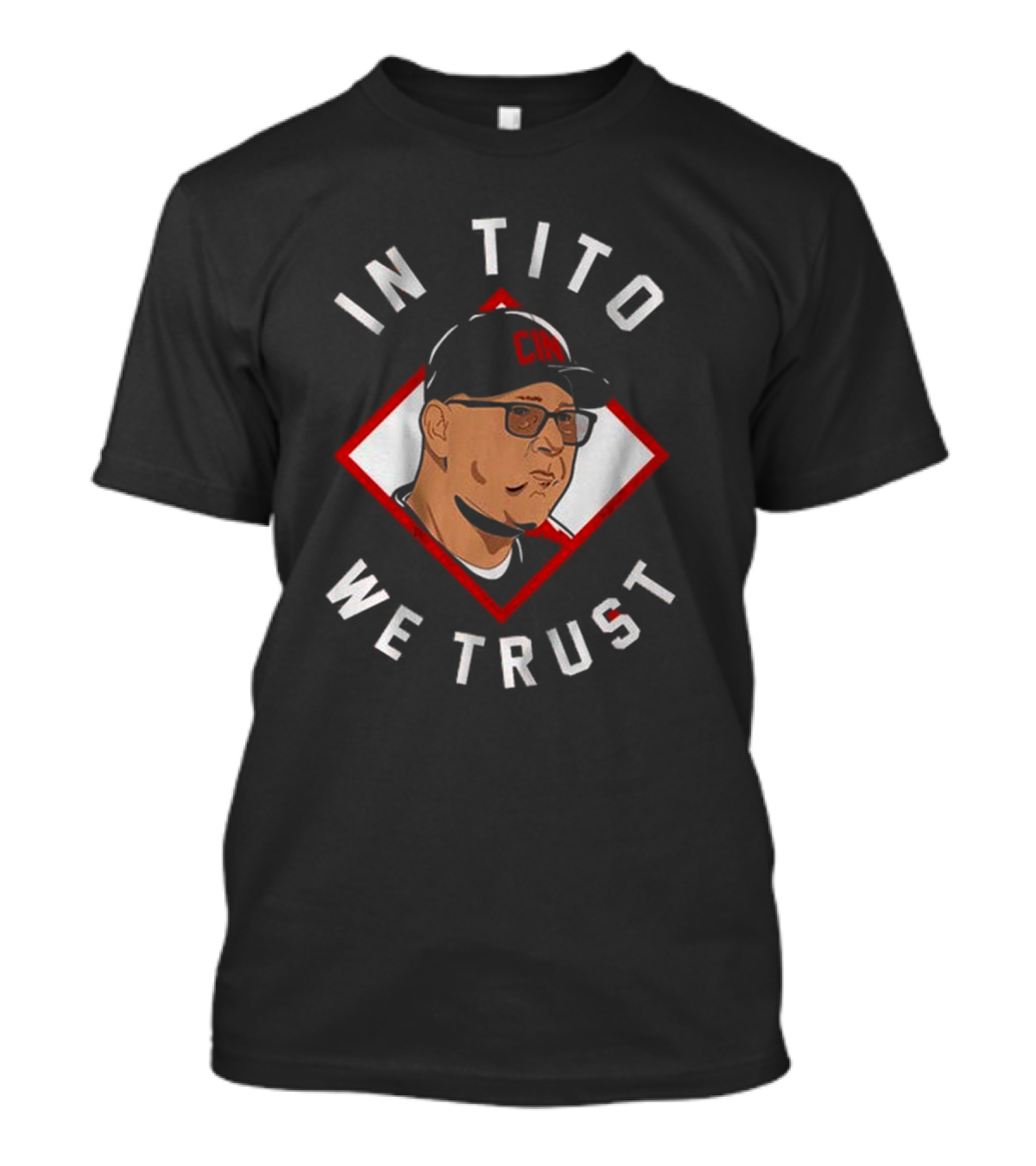 In Tito We Trust CIM Cincinnati Terry Francona T-Shirt