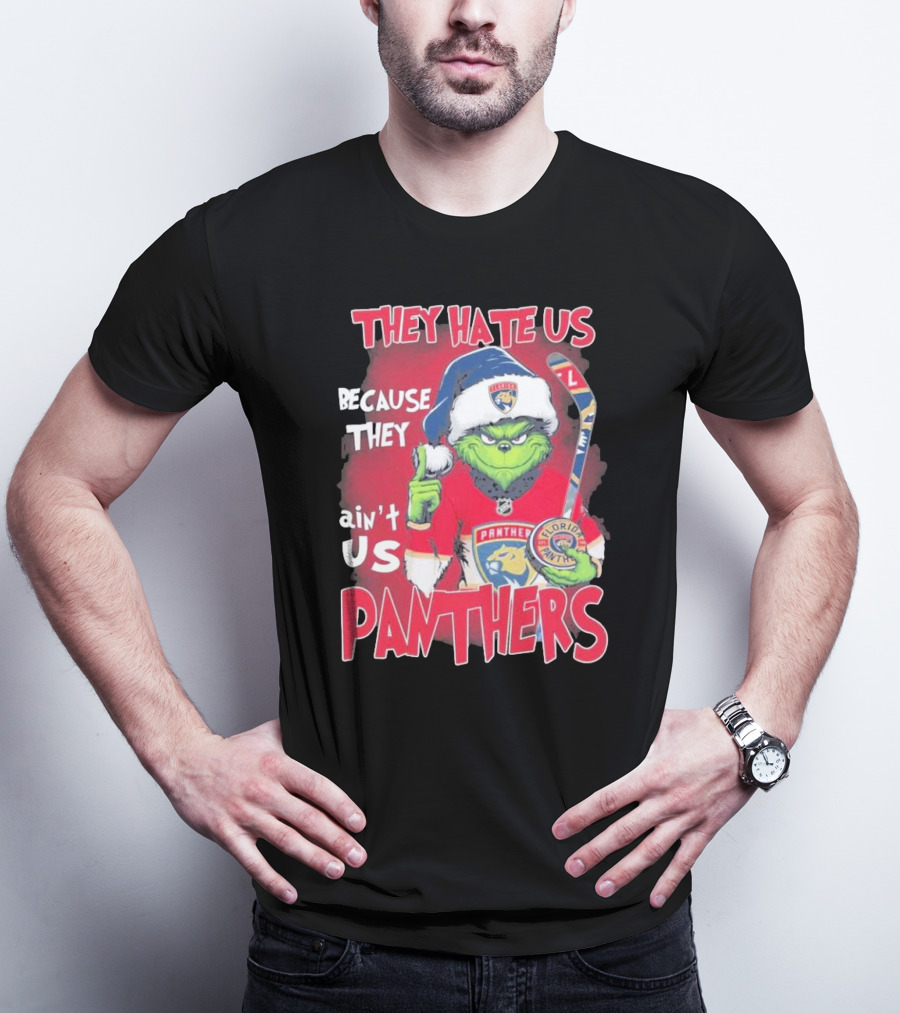 They Hate Us Because They Ain’t Us Grinch Florida Panthers Christmas T-Shirt