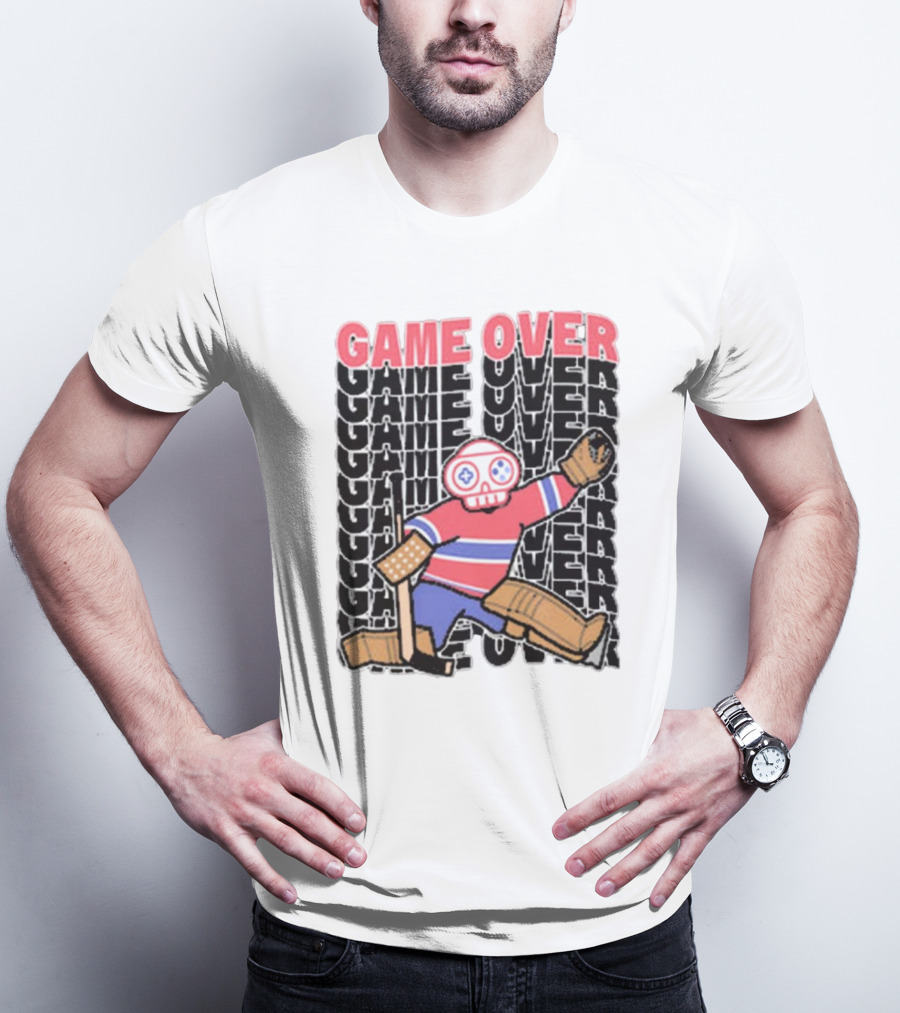 Game Over Montreal Goalie Live And Die Hockey Spirit T-Shirt