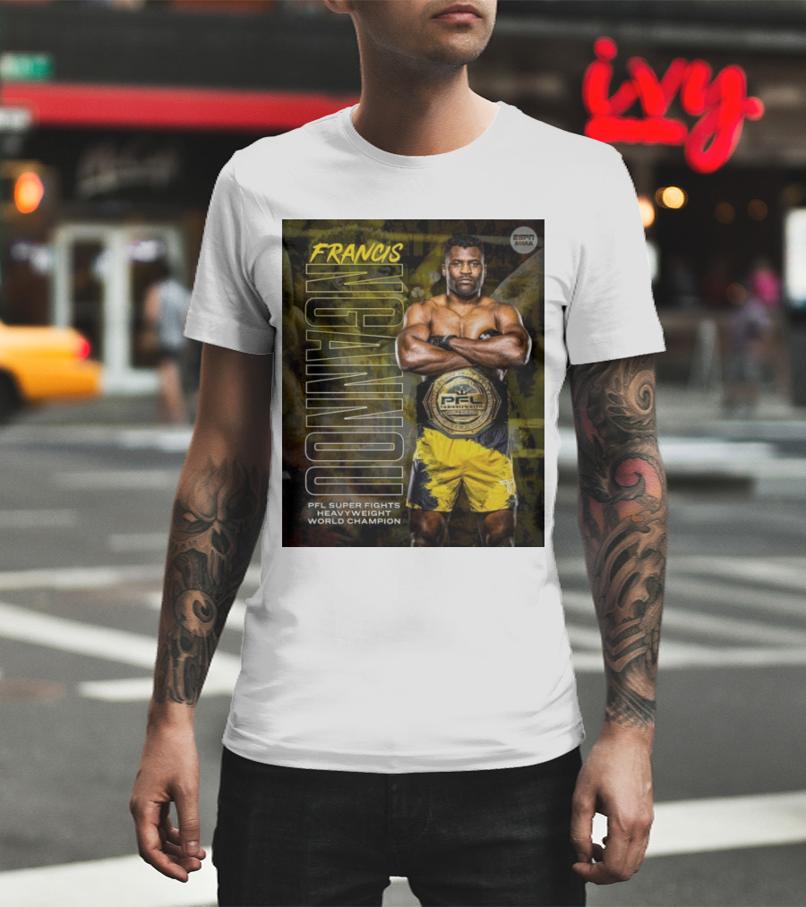 Francis Ngannou PFL Super Fights Heavyweight World Champion MMA Belt T-Shirt