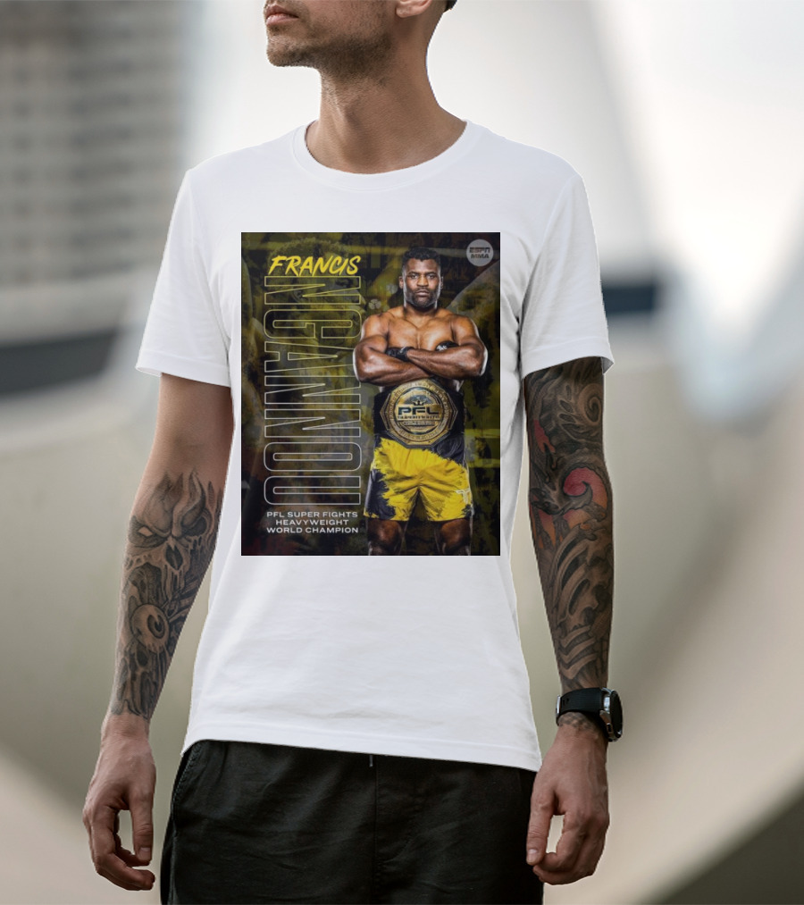 Francis Ngannou PFL Super Fights Heavyweight World Champion MMA Belt T-Shirt