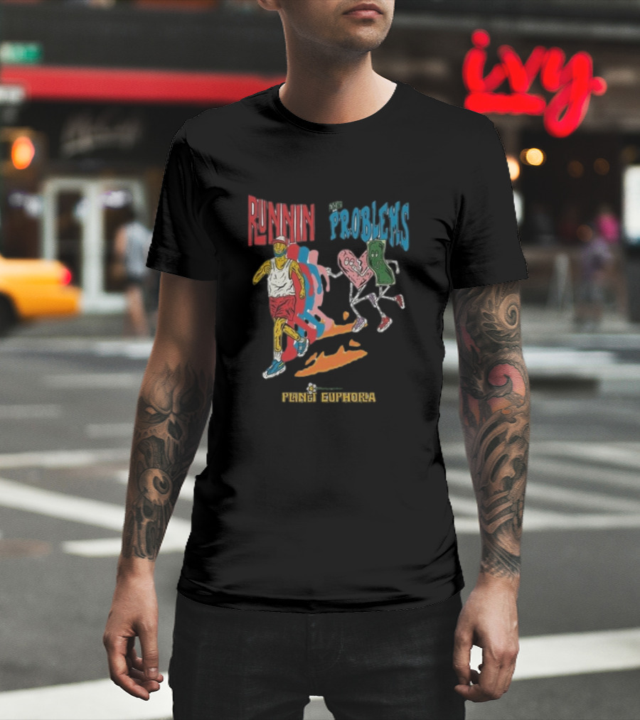 RUNNIN FROM PROBLEMS PLANET EUPHORIA T-Shirt