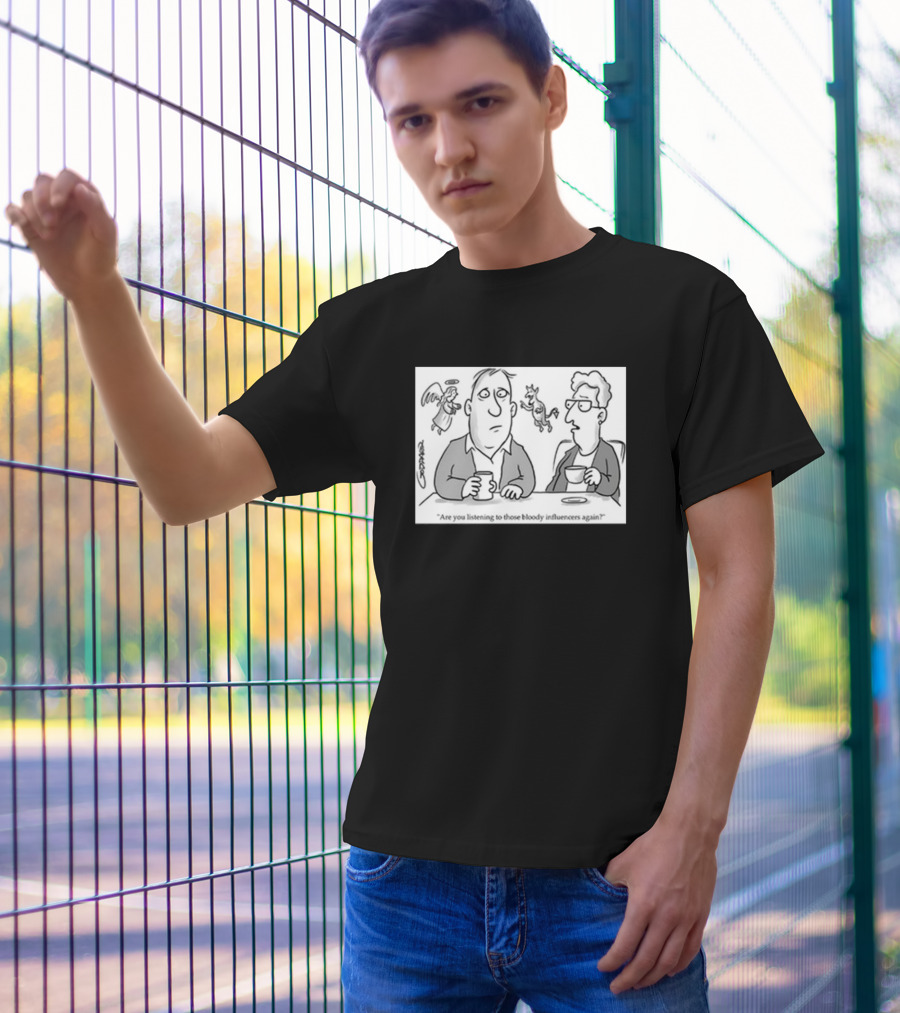 Redmolotov Are You Listening To Those Bloody Influencers Again T-Shirt