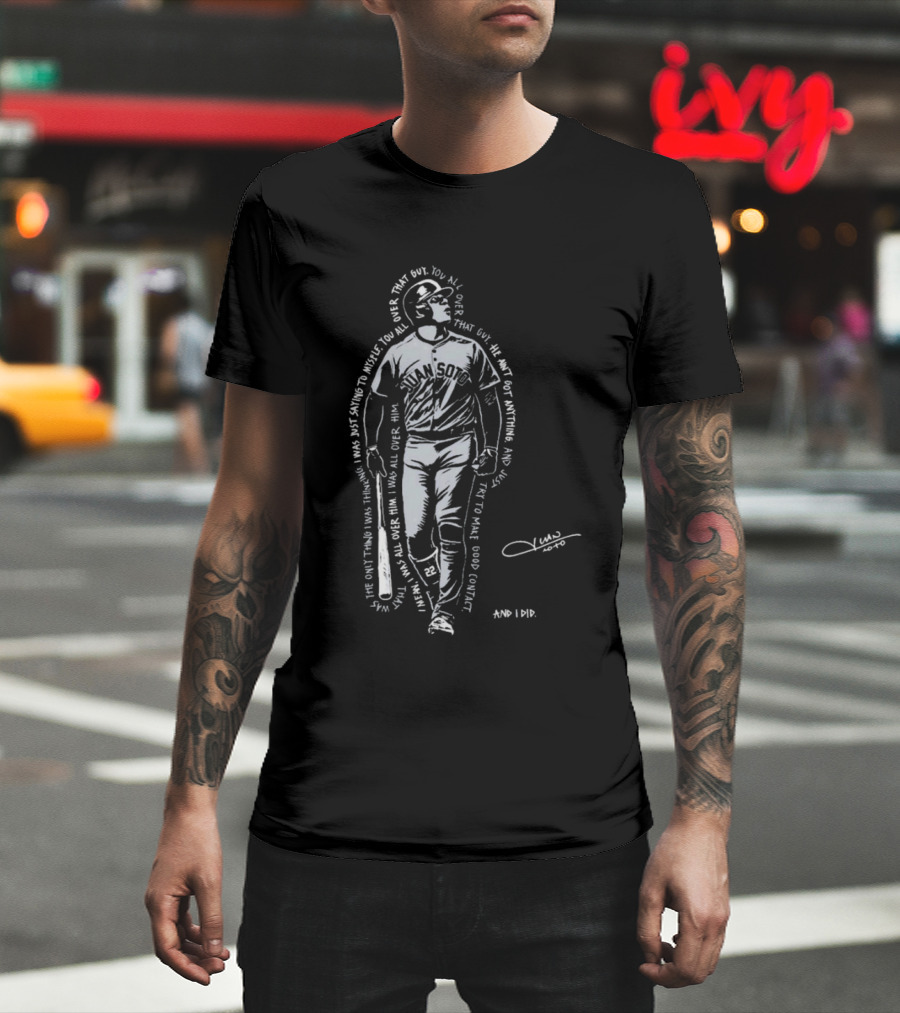 Roto New York Yankees Juan Soto You All Over That Guy Signature And I Did T-Shirt