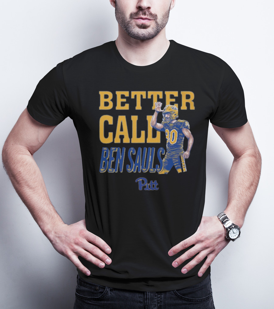 Better Call Ben Sauls Pittsburgh Panthers Pitt T-Shirt