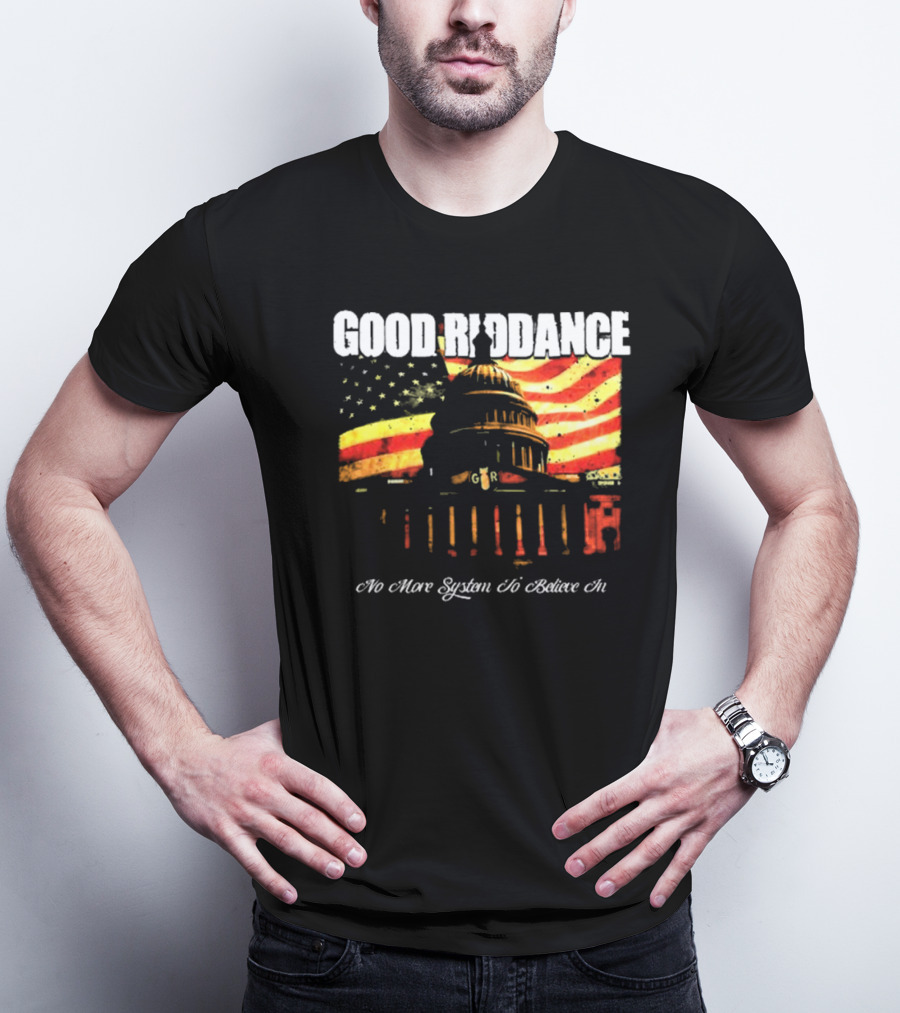 Good Riddance No More System To Believe In Capitol Building American Flag Retro Vintage T-Shirt