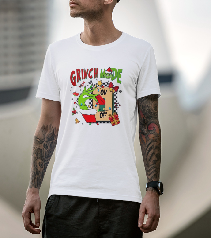 Grinch Mode On Off Christmas Grinch Made T-Shirt