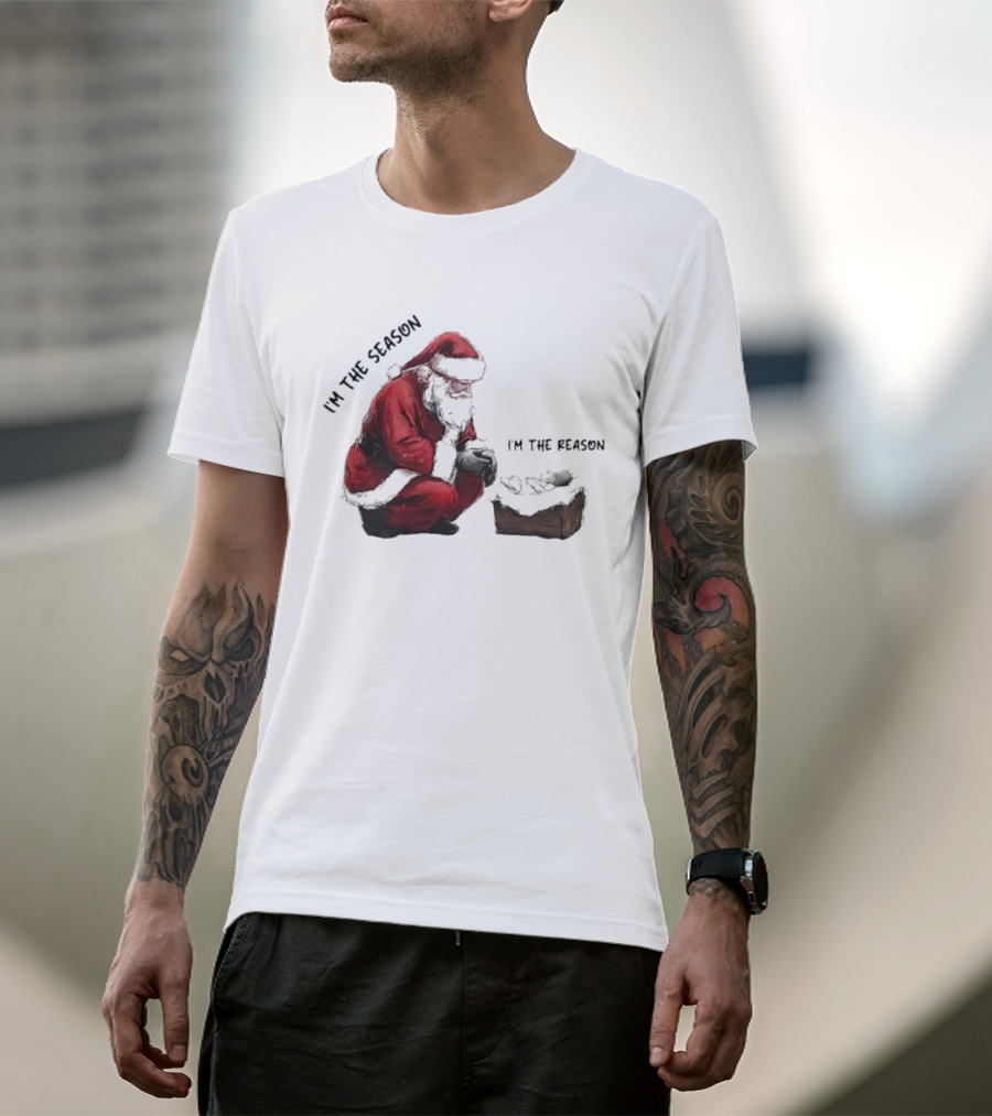 Santa I'm The Season I'm The Reason Christmas T-Shirt