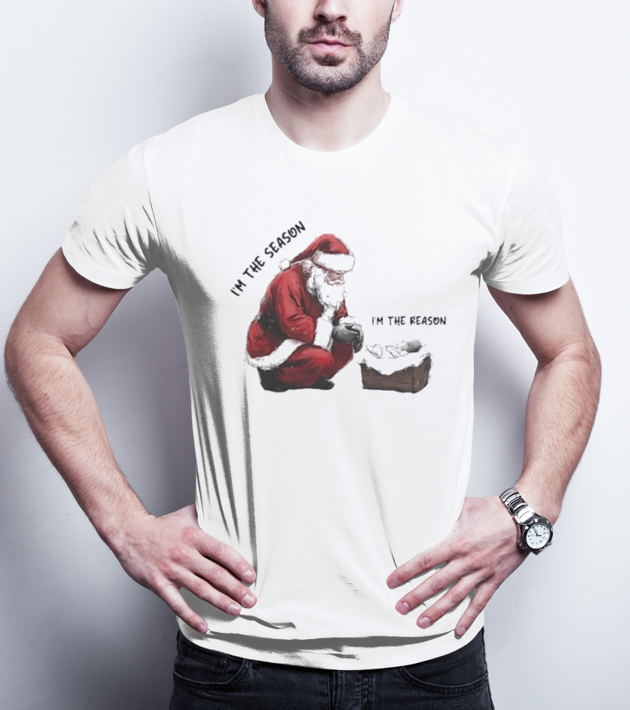 Santa I'm The Season I'm The Reason Christmas T-Shirt