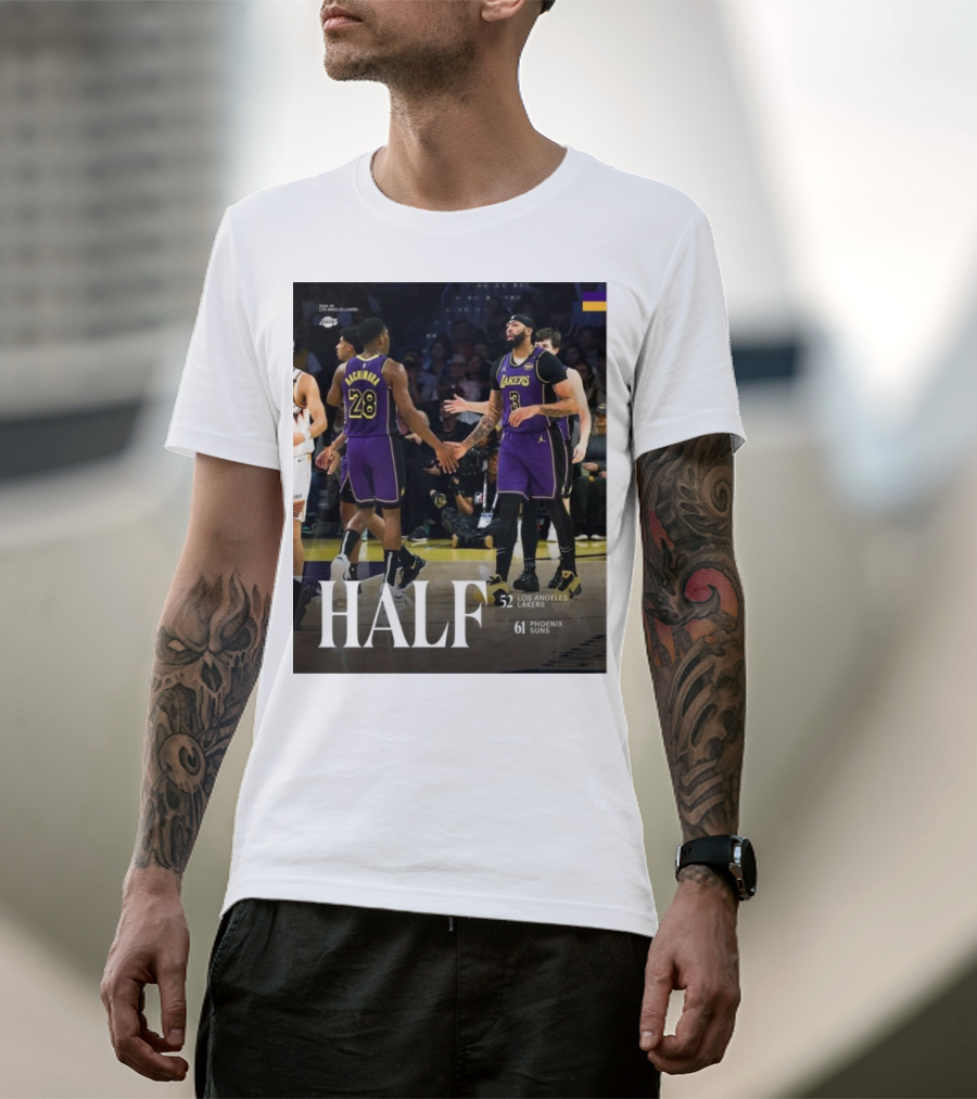HALF 52 Los Angeles Lakers 61 Phoenix Suns T-Shirt