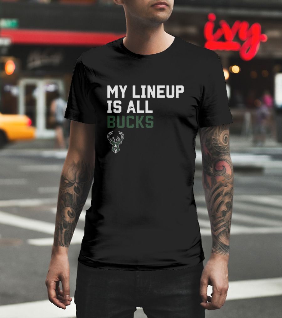 My Lineup Is All Bucks Milwaukee Bucks NBA Sportiqe Comfy T-Shirt