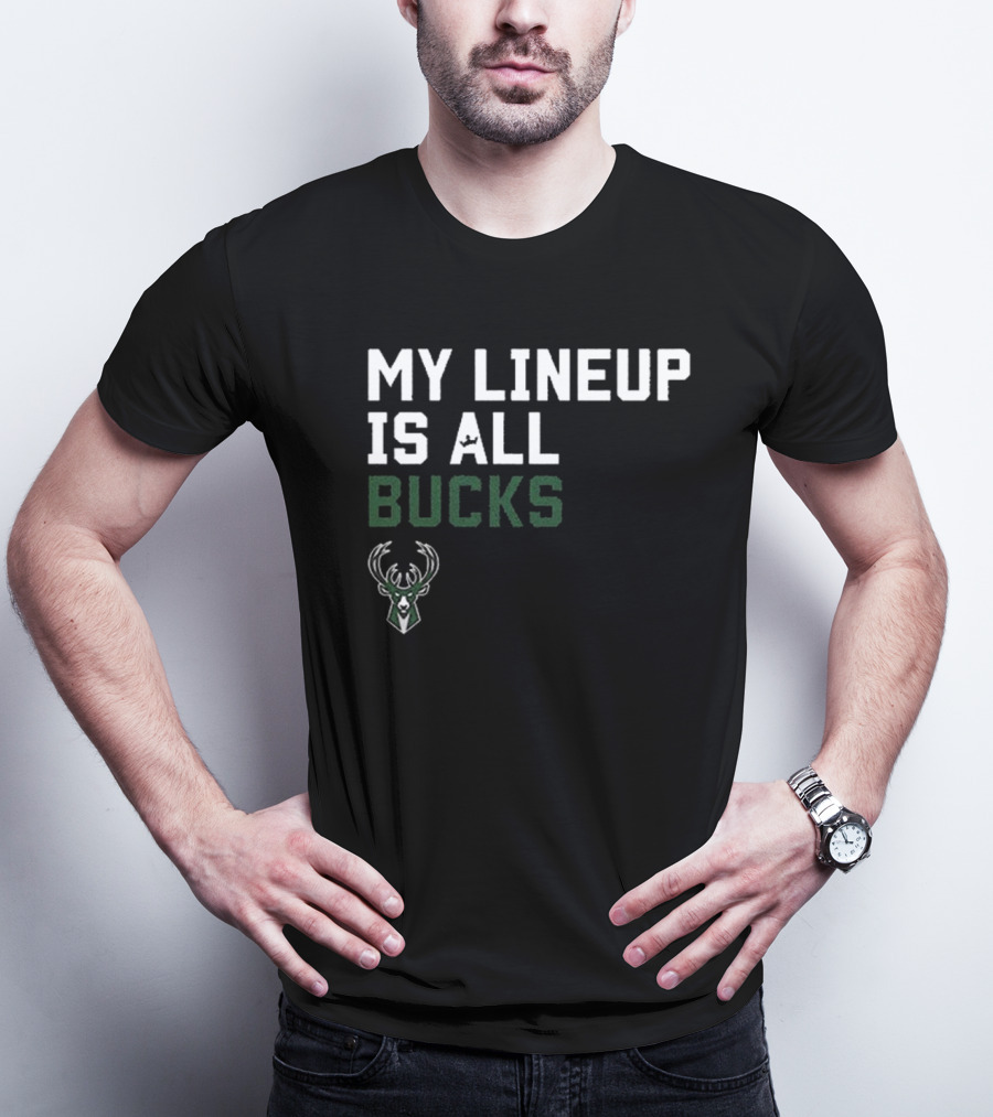 My Lineup Is All Bucks Milwaukee Bucks NBA Sportiqe Comfy T-Shirt