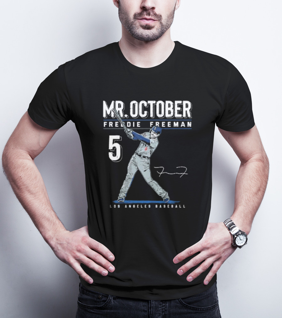 MR. OCTOBER FREDDIE FREEMAN 5 LOS ANGELES BASEBALL SIGNATURE T-Shirt