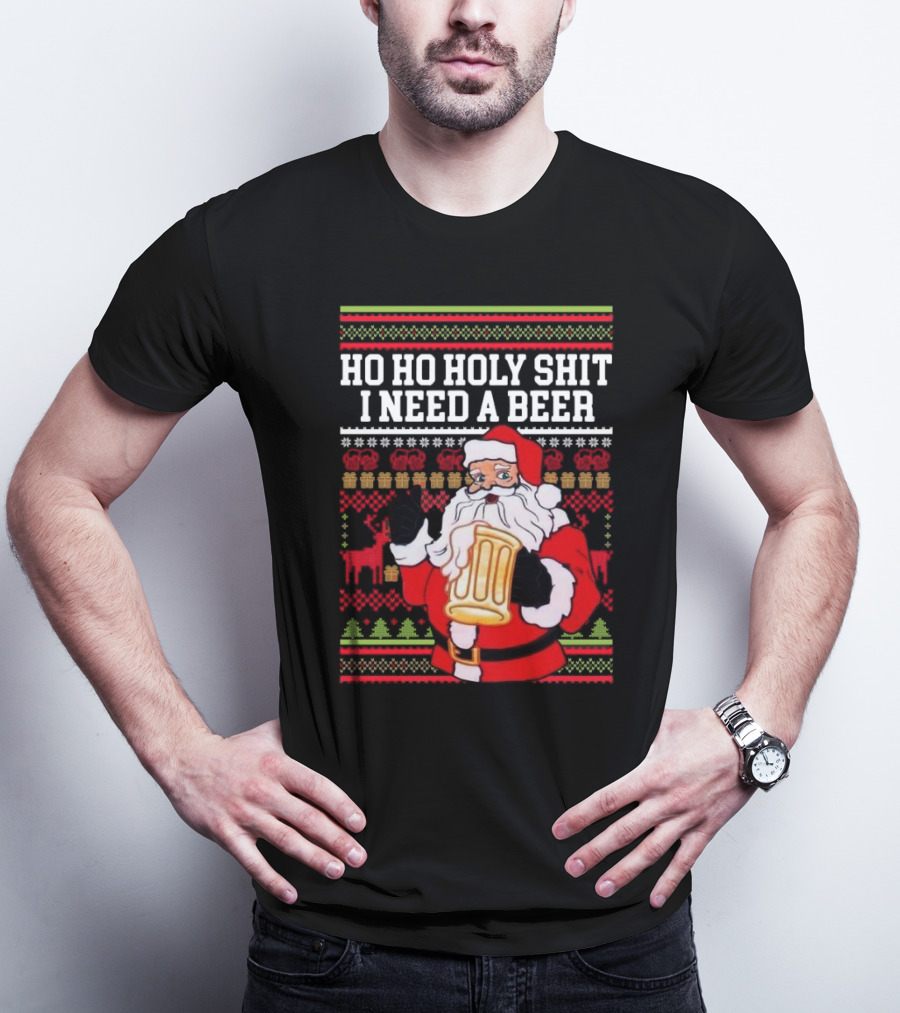 Santa Claus Ho Ho Holy Shit I Need A Beer Ugly Christmas T-Shirt