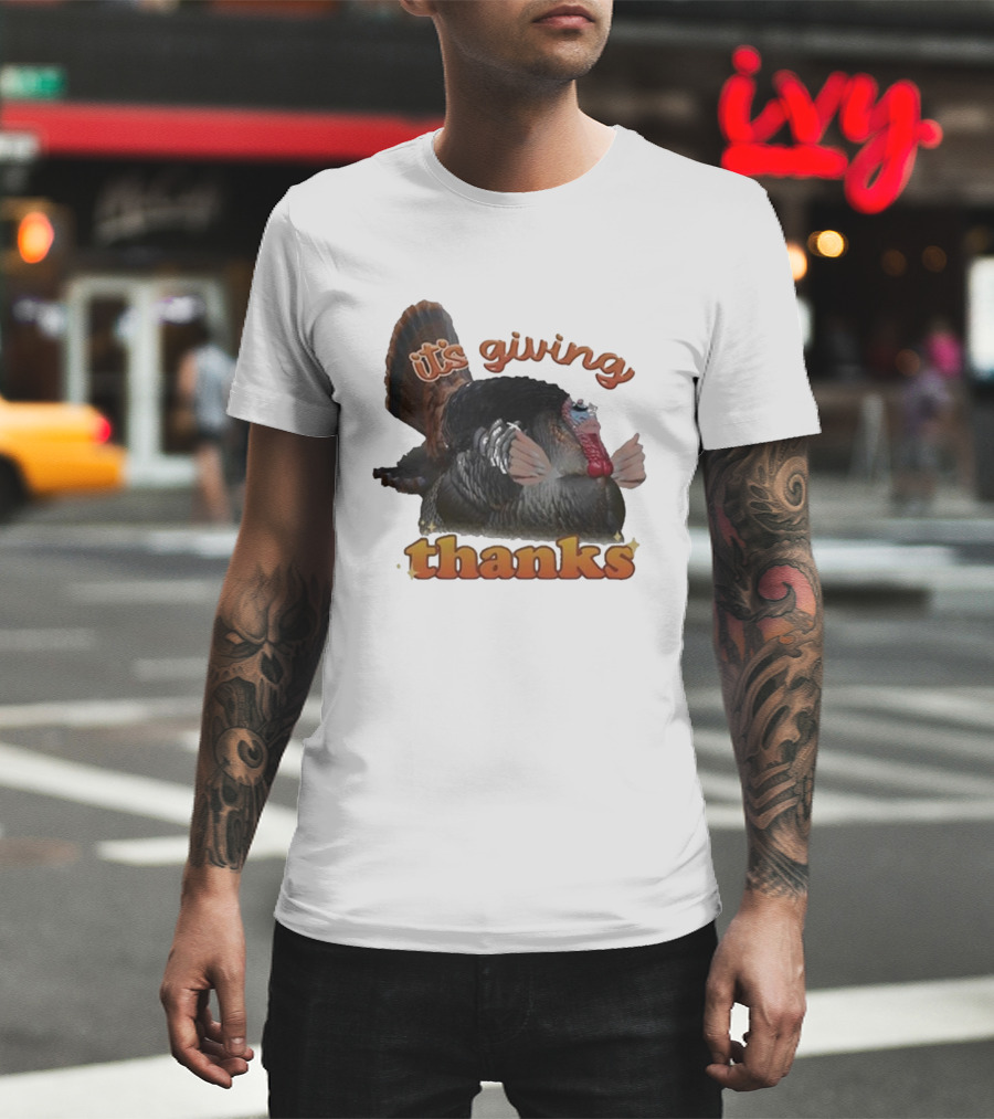 It's Giving Thanks Turkey Thanksgiving Snazzyseagull T-Shirt