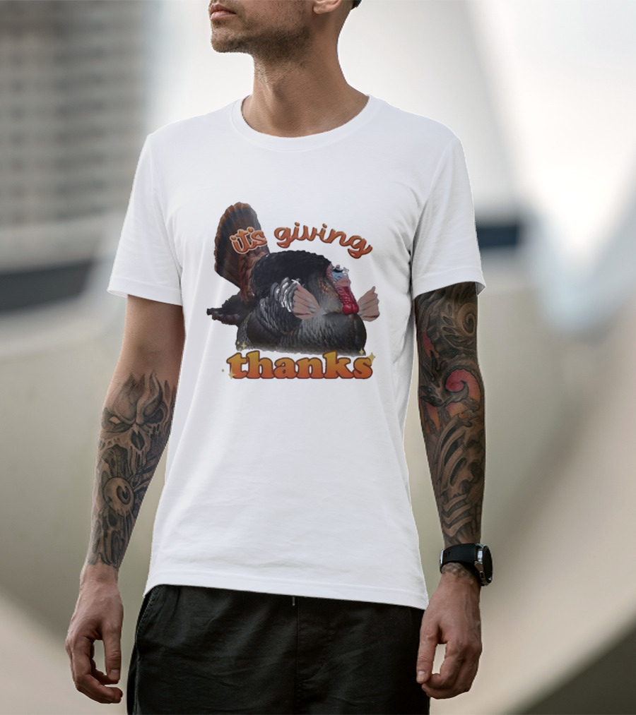 It's Giving Thanks Turkey Thanksgiving Snazzyseagull T-Shirt