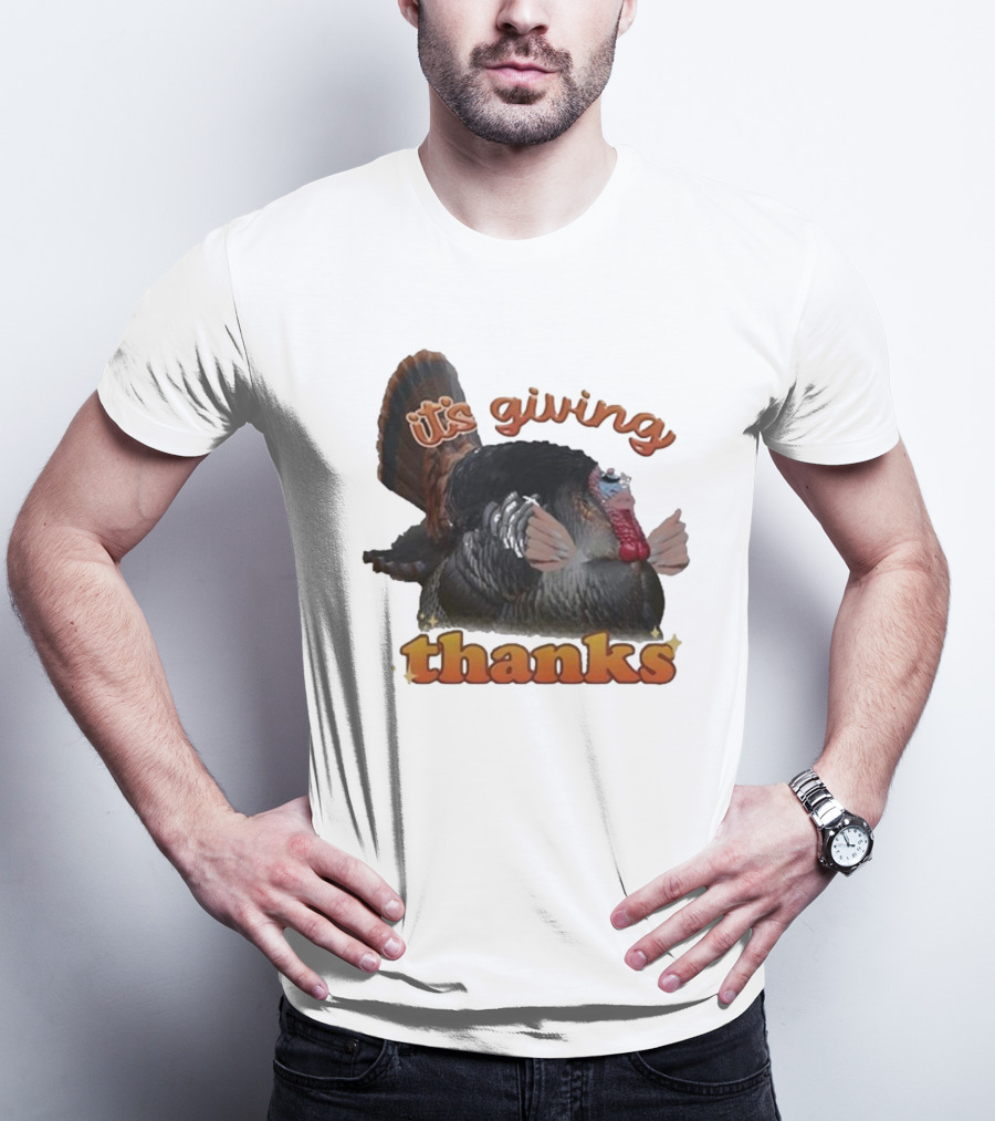 It's Giving Thanks Turkey Thanksgiving Snazzyseagull T-Shirt