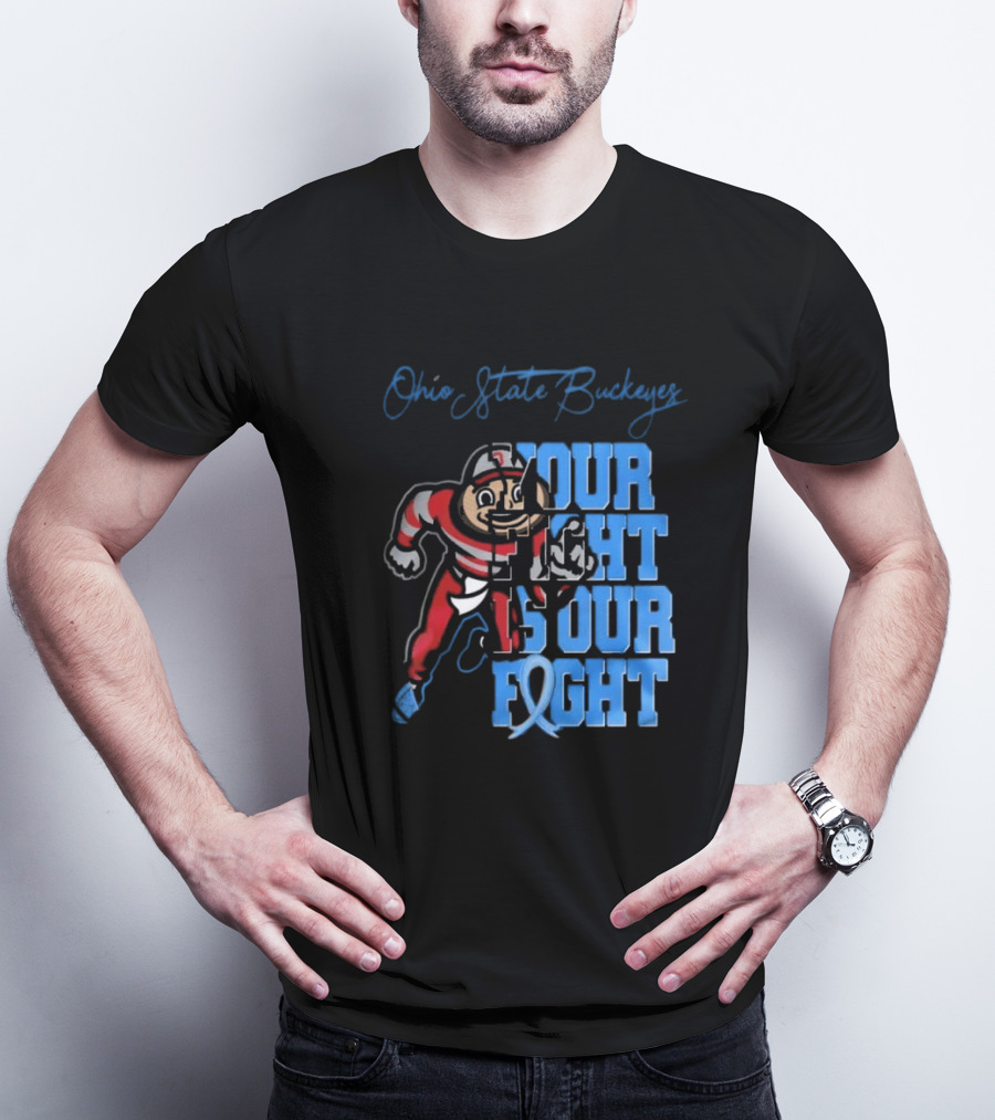Ohio State Buckeyes Your Fight Is Our Fight T-Shirt