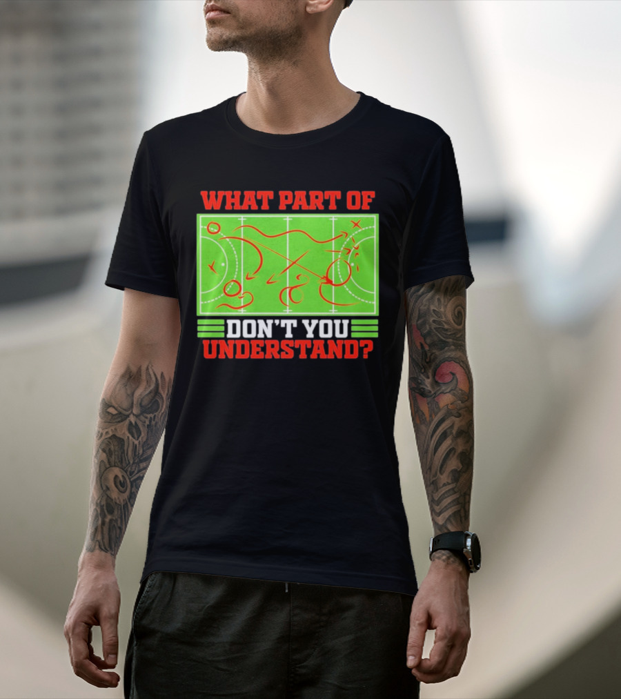 What Part Of Don't You Understand Sports Strategy Diagram T-Shirt