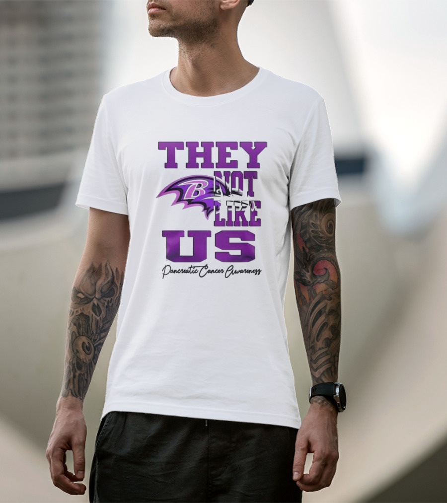 They Not Like Us Baltimore Ravens Pancreatic Cancer Awareness T-Shirt