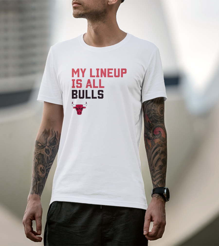 Chicago Bulls NBA My Lineup Is All Bulls Sportiqe Comfy Basketball T-Shirt