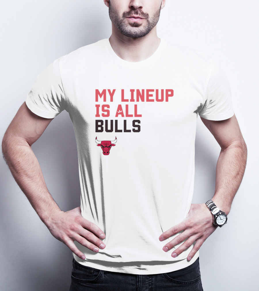 Chicago Bulls NBA My Lineup Is All Bulls Sportiqe Comfy Basketball T-Shirt
