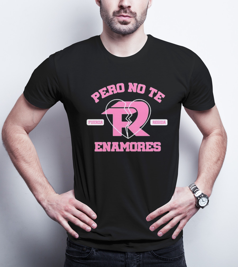 Fuerza Regida Pero No Te Enamores Heart Broken T-Shirt