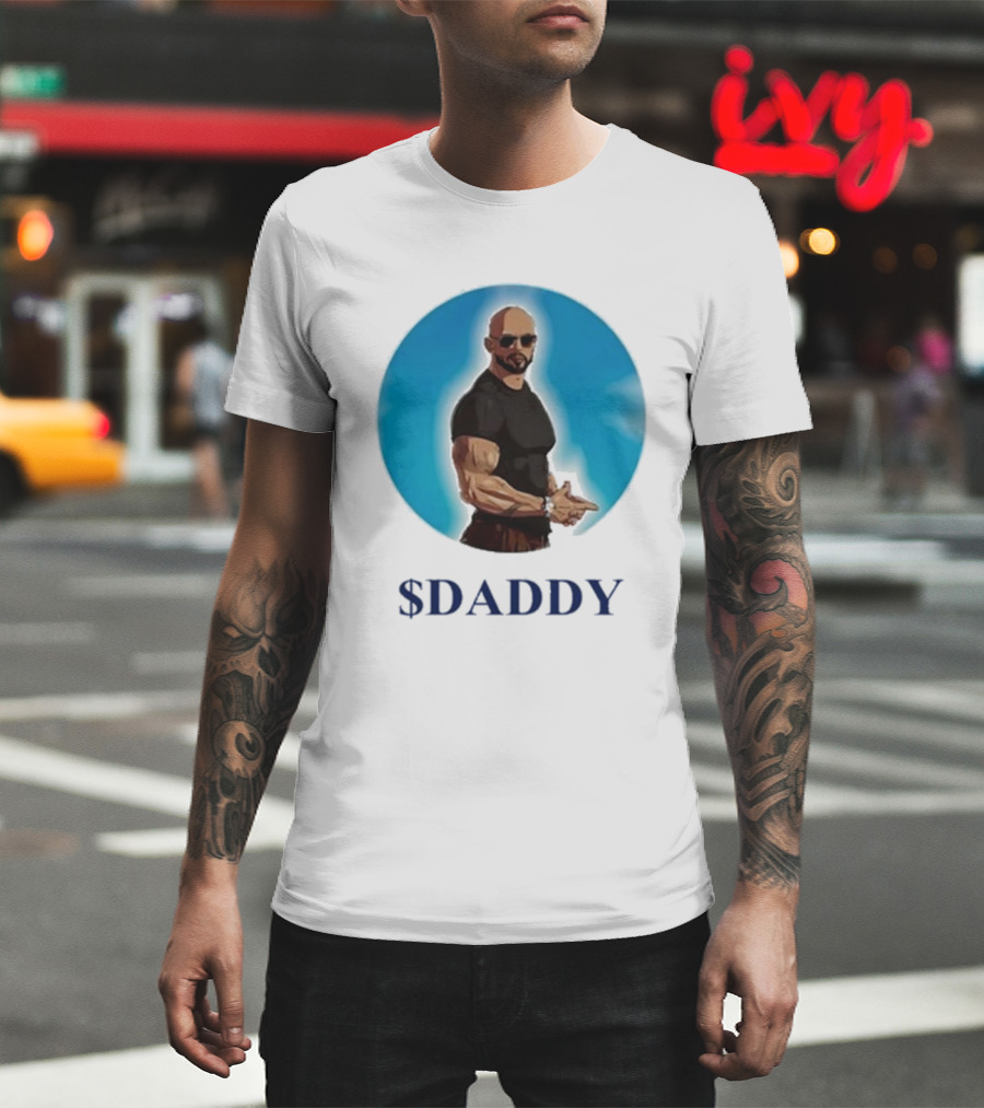 Andrew Tate $Daddy T-Shirt