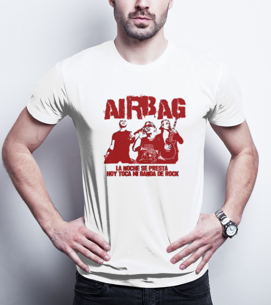 AIRBAG La Noche Se Presta Hoy Toca Mi Banda De Rock T-Shirt
