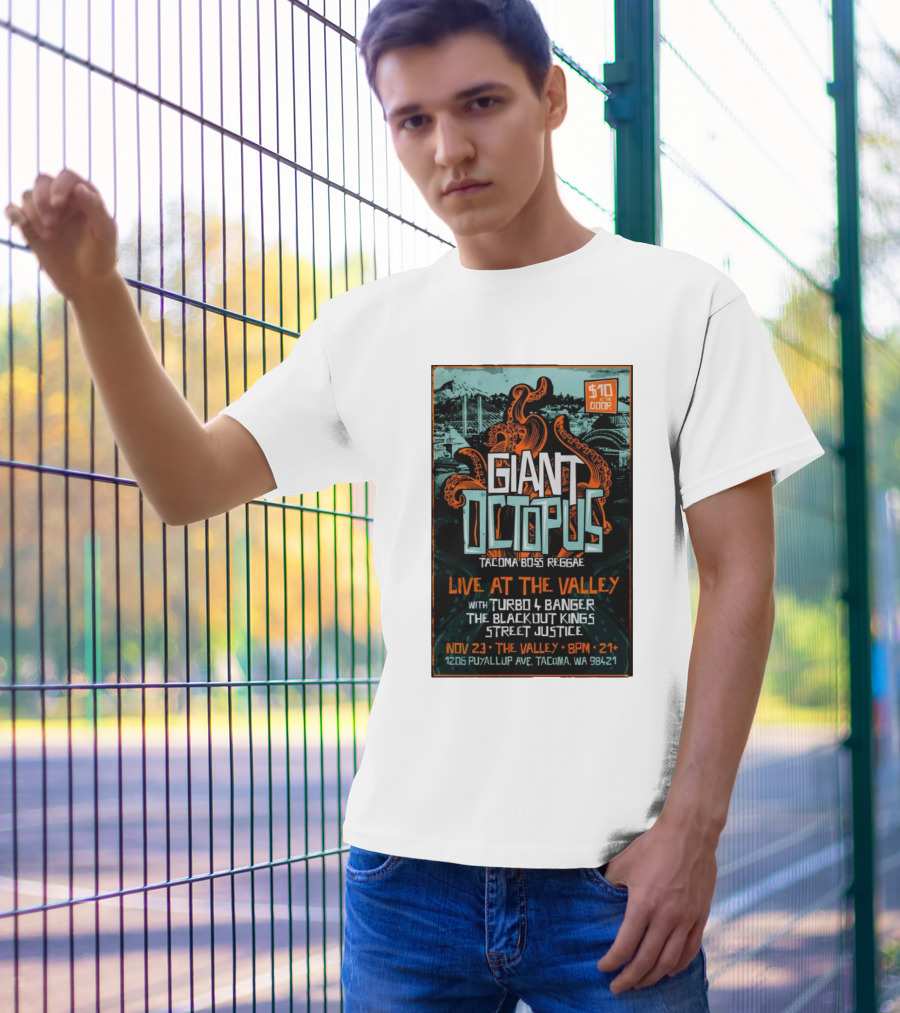 Giant Octopus Tacoma Boss Reggae Live At The Valley Nov 23 With Turbo 4 Banger The Blackout Kings Street Justice T-Shirt