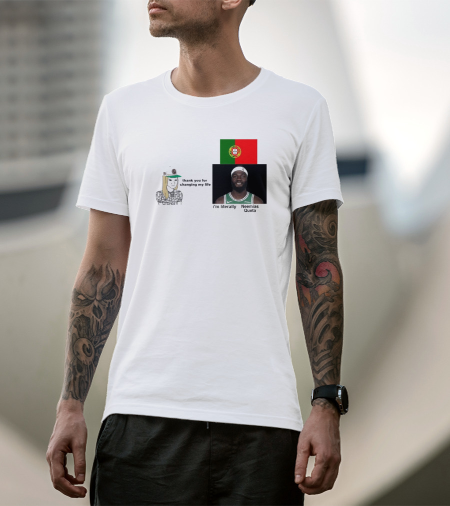 Thank You For Changing My Life I’m Literally Neemias Queta Portugal Flag Boston Celtics NBA T-Shirt