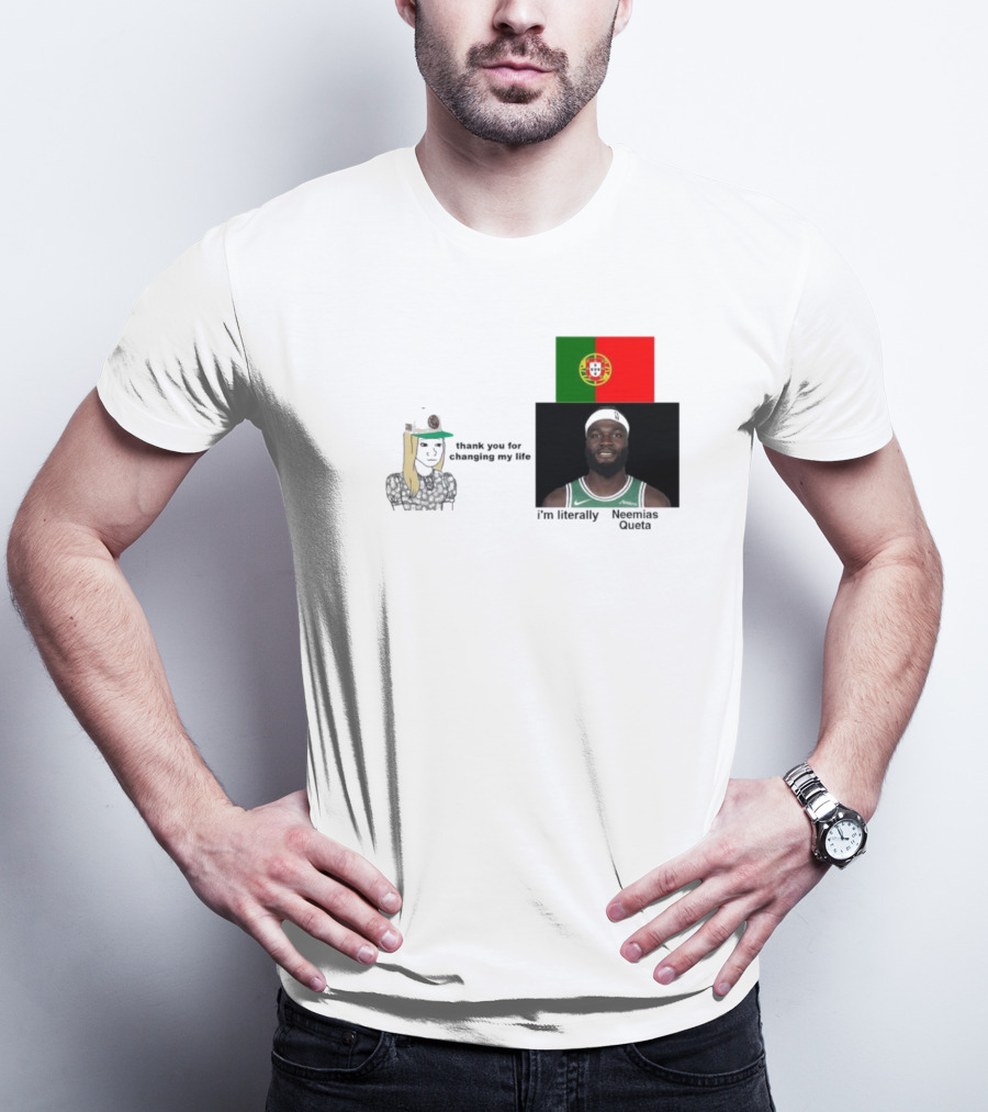 Thank You For Changing My Life I’m Literally Neemias Queta Portugal Flag Boston Celtics NBA T-Shirt