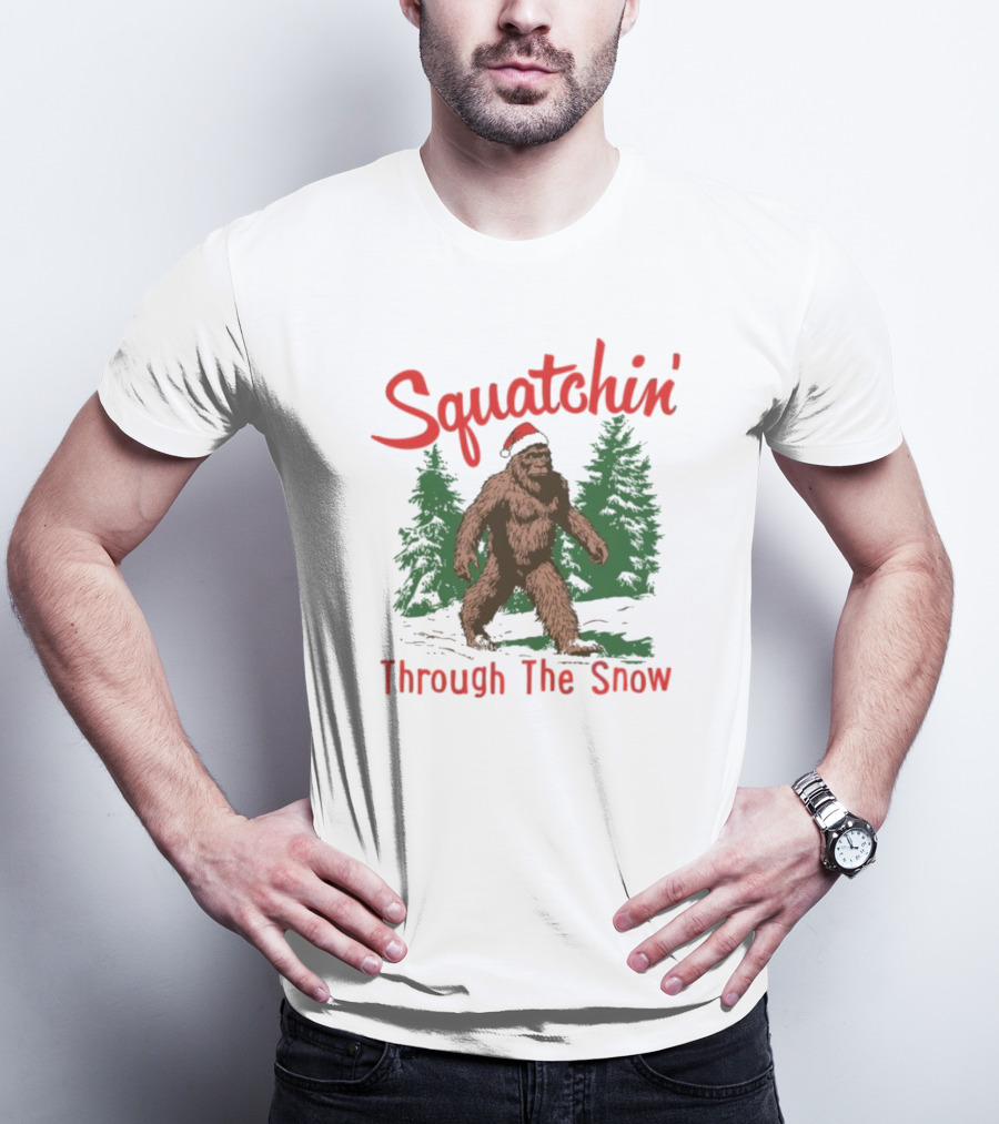 Squatchin' Through The Snow Bigfoot Christmas T-Shirt