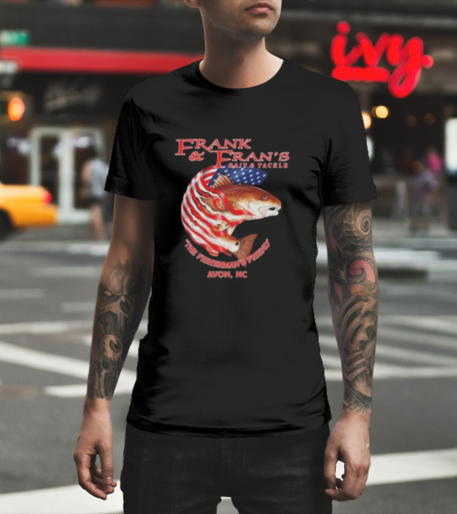 Frank And Fran's Bait And Tackle The Fisherman’s Friend Avon NC American Flag Fish T-Shirt