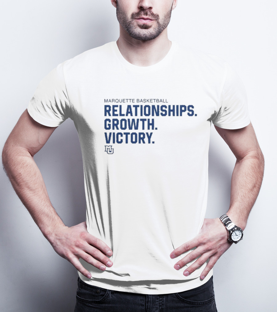 Marquette Basketball Relationships Growth Victory MU T-Shirt
