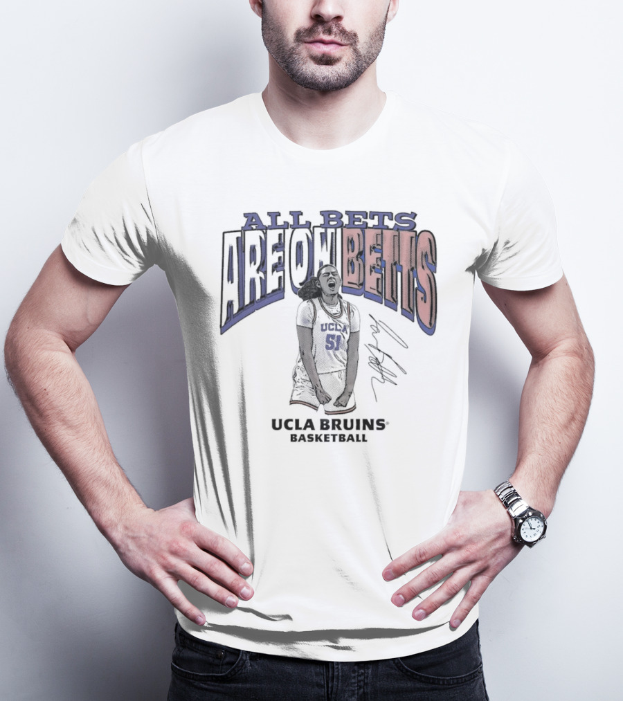 All Bets Are On Betts Lauren Betts UCLA Bruins Basketball Signature T-Shirt