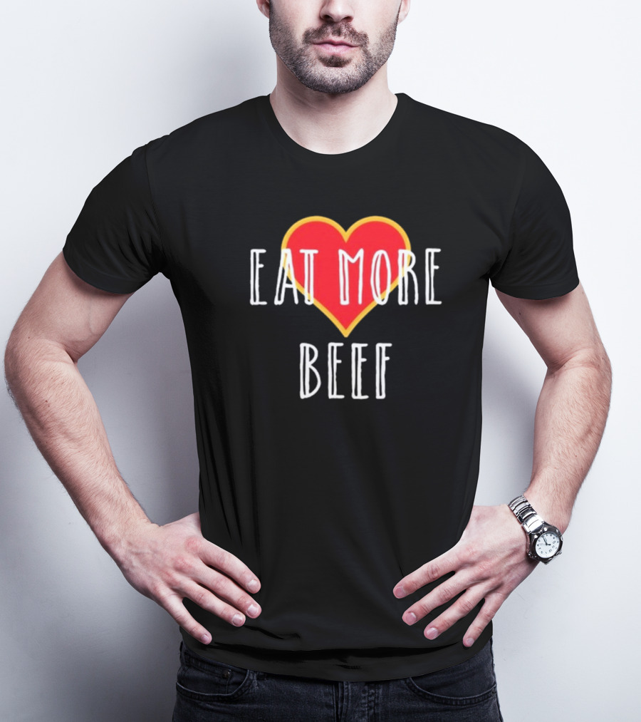 Eat More Beef Heart T-Shirt