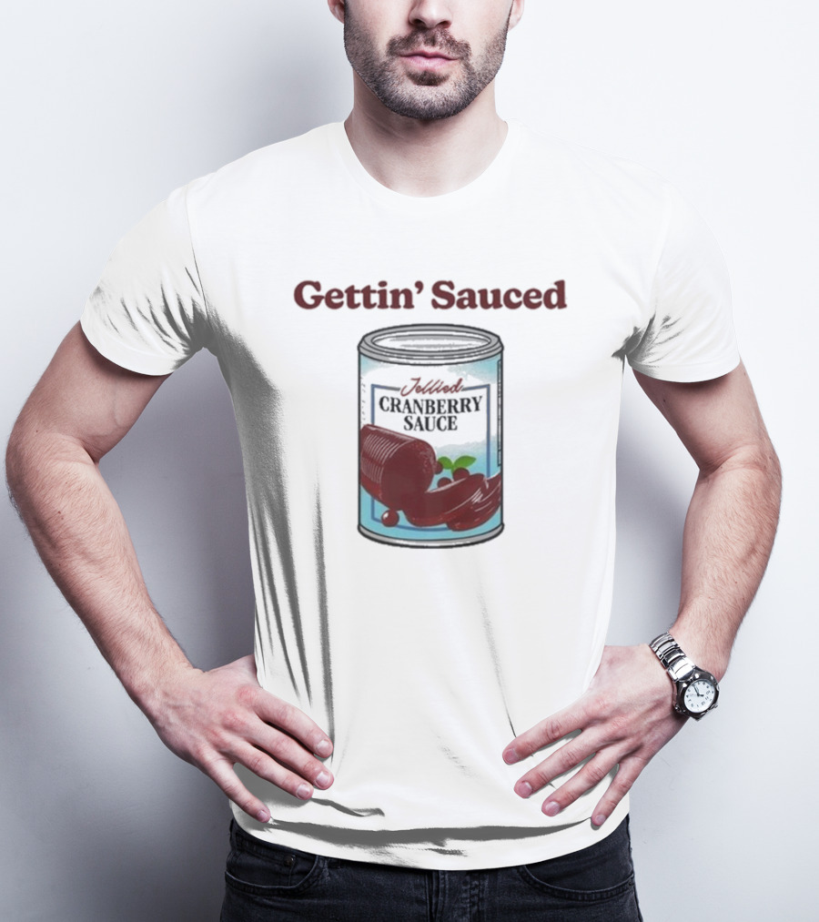 Gettin Sauced Jellied Cranberry Sauce Can T-Shirt