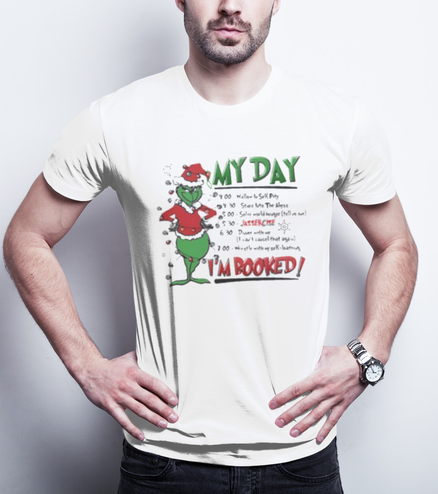 Grinch Christmas Schedule My Day I'm Booked Funny Holiday Plan T-Shirt