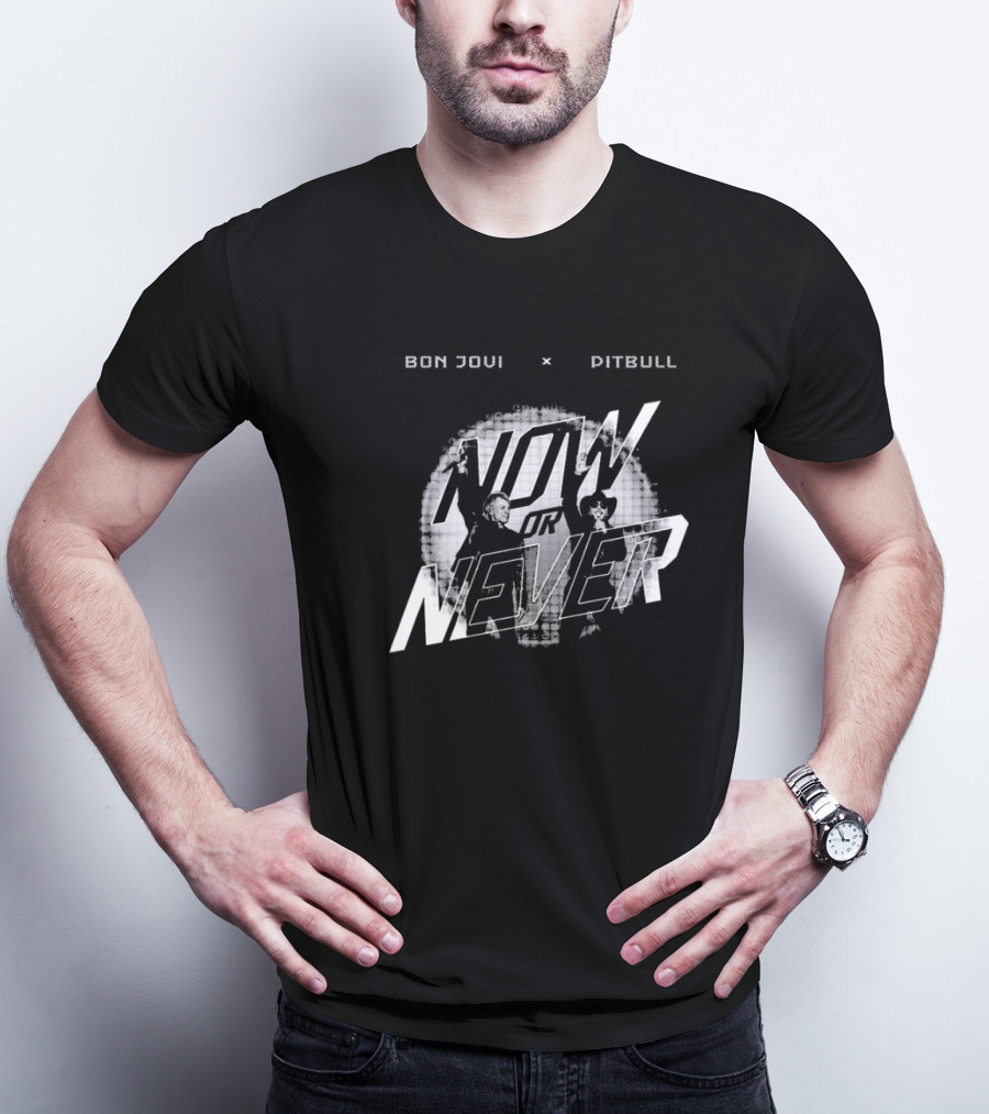 BonJovi X Pitbull Now Or Never T-Shirt
