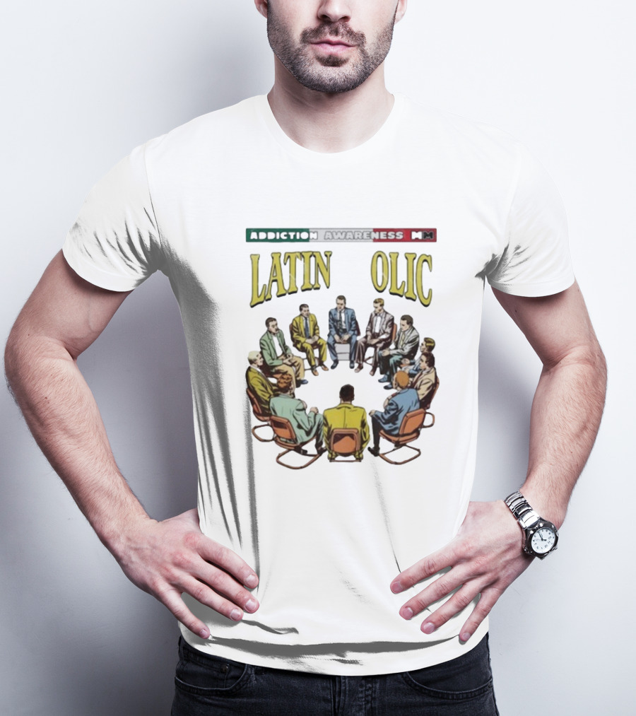 Addiction Awareness MM Latin Olic Group Gathering T-Shirt