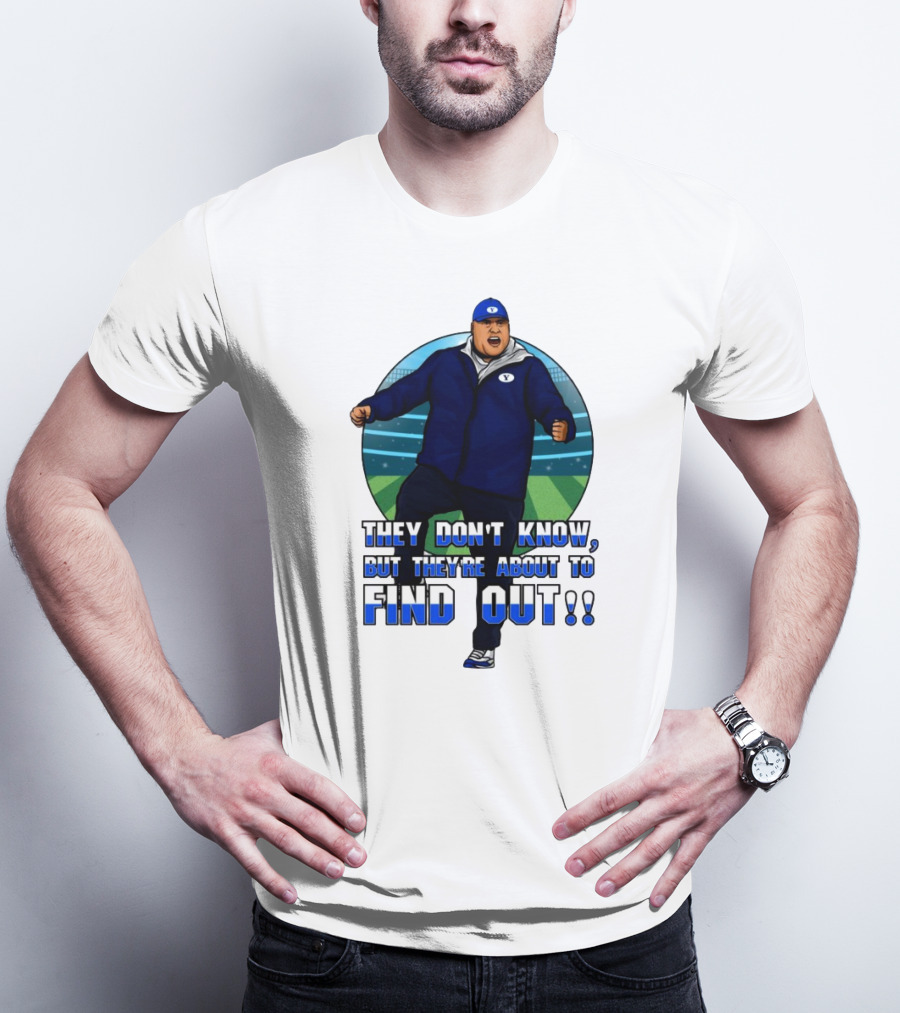 They Don’t Know But They’re About To Find Out Coach Enthusiastic Celebration On Field T-Shirt