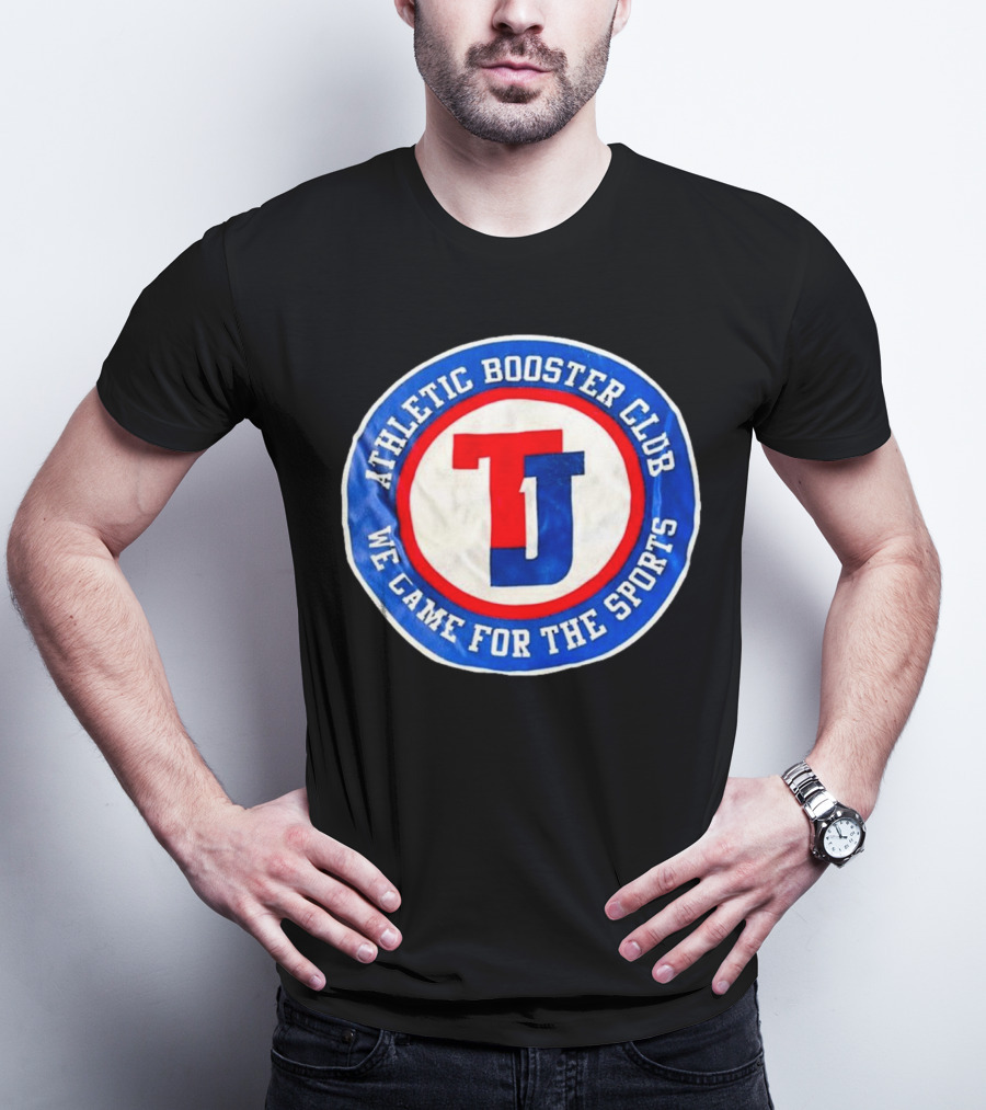 TJ Athletic Booster Club We Came For The Sports Circle T-Shirt