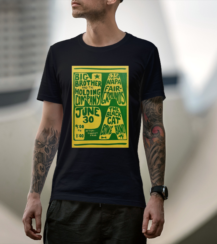 Big Brother And The Holding Company The Black Cat Bone Band Napa Fairgrounds June 30 9:00 To 1:00 Afterthought Prod T-Shirt