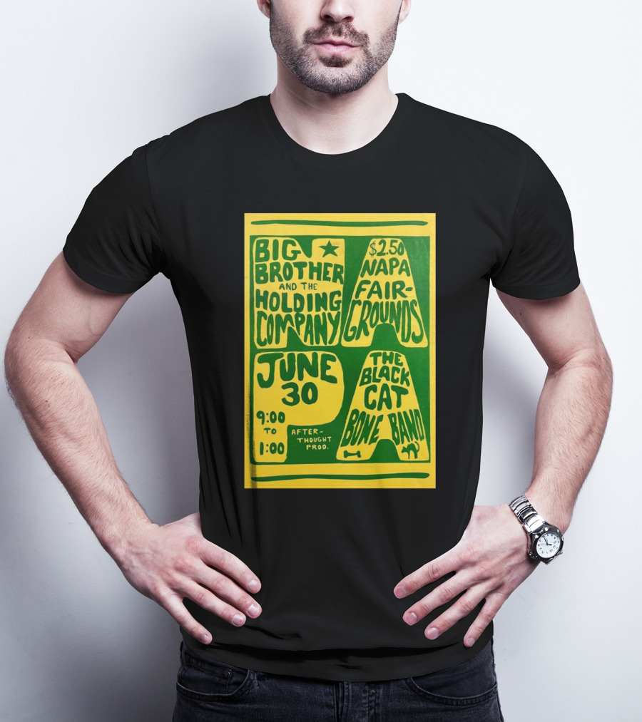 Big Brother And The Holding Company The Black Cat Bone Band Napa Fairgrounds June 30 9:00 To 1:00 Afterthought Prod T-Shirt