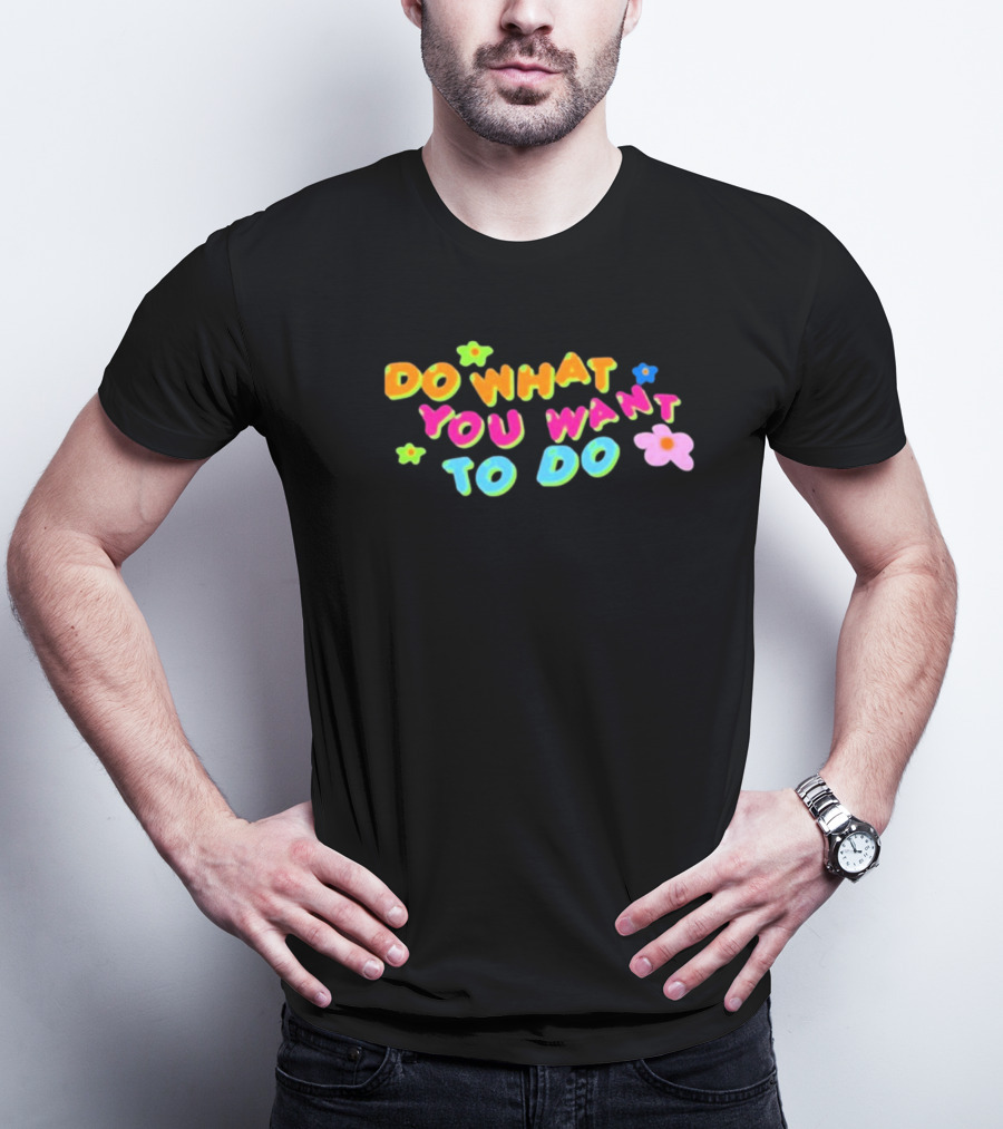 Brightemily Do What You Want To Do Colorful Flower Accents T-Shirt